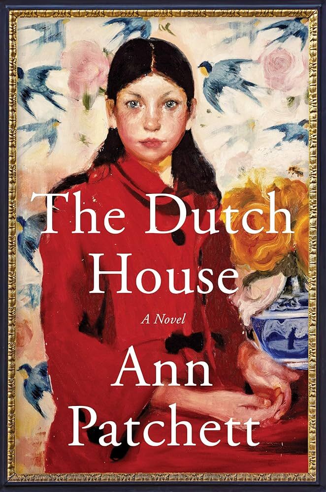 The Dutch House - Ann Patchett | The Next Chapter